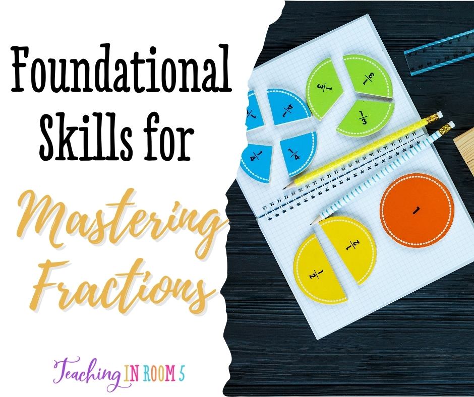 4 Foundational Skills For Mastering Fractions Fast